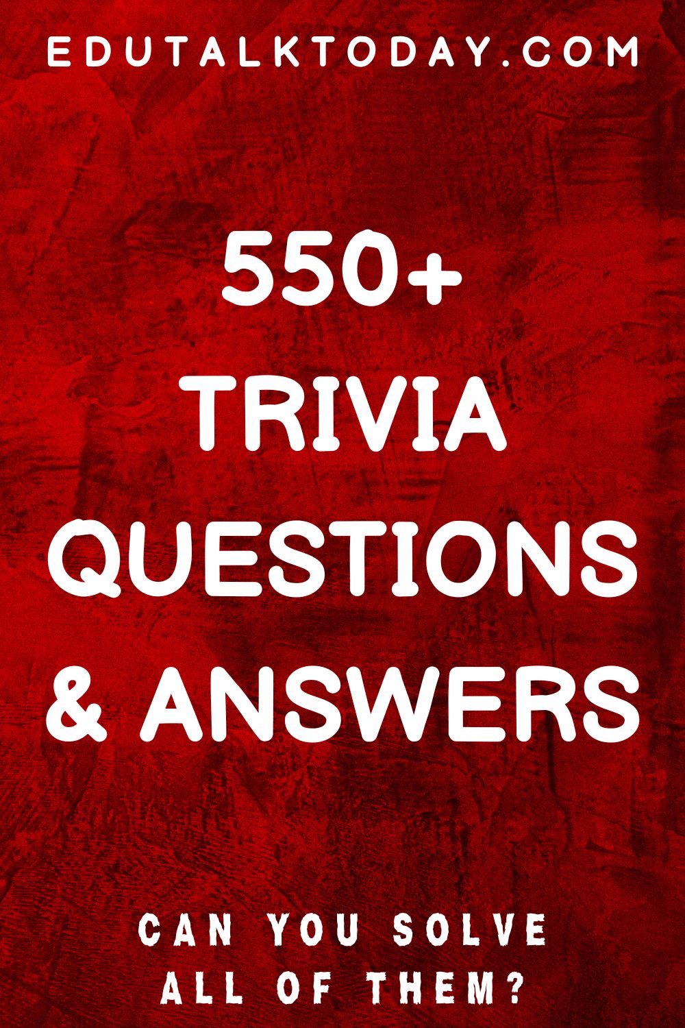 550+ Trivia Questions and Answers Across All Categories - EduTalkToday