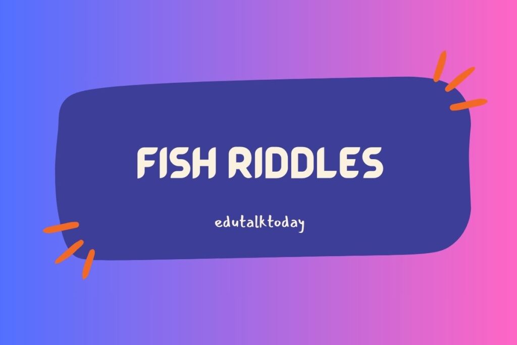 53 Fish Riddles with Answers - EduTalkToday