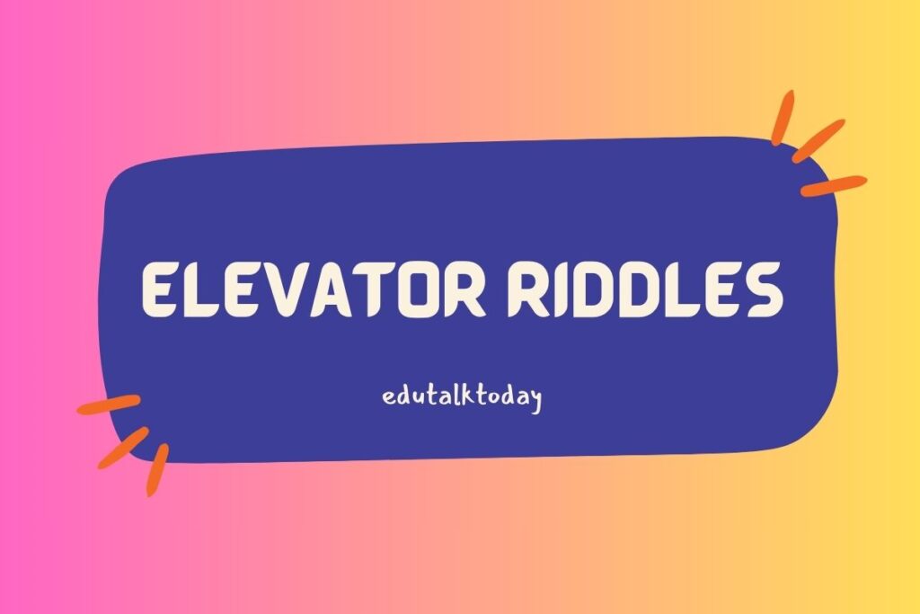 27 Elevator Riddles with Answers - EduTalkToday