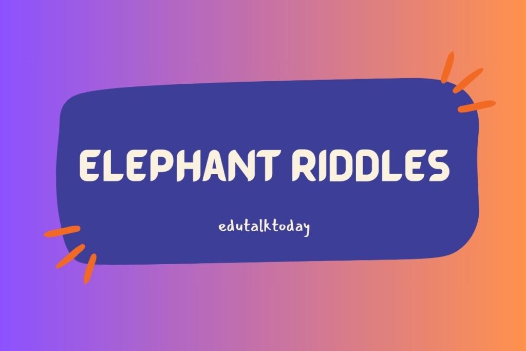 40 Elephant Riddles with Answers - EduTalkToday