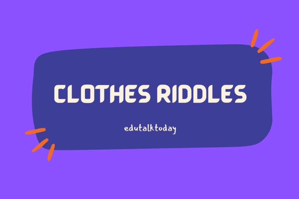 40 Clothes Riddles with Answers - EduTalkToday