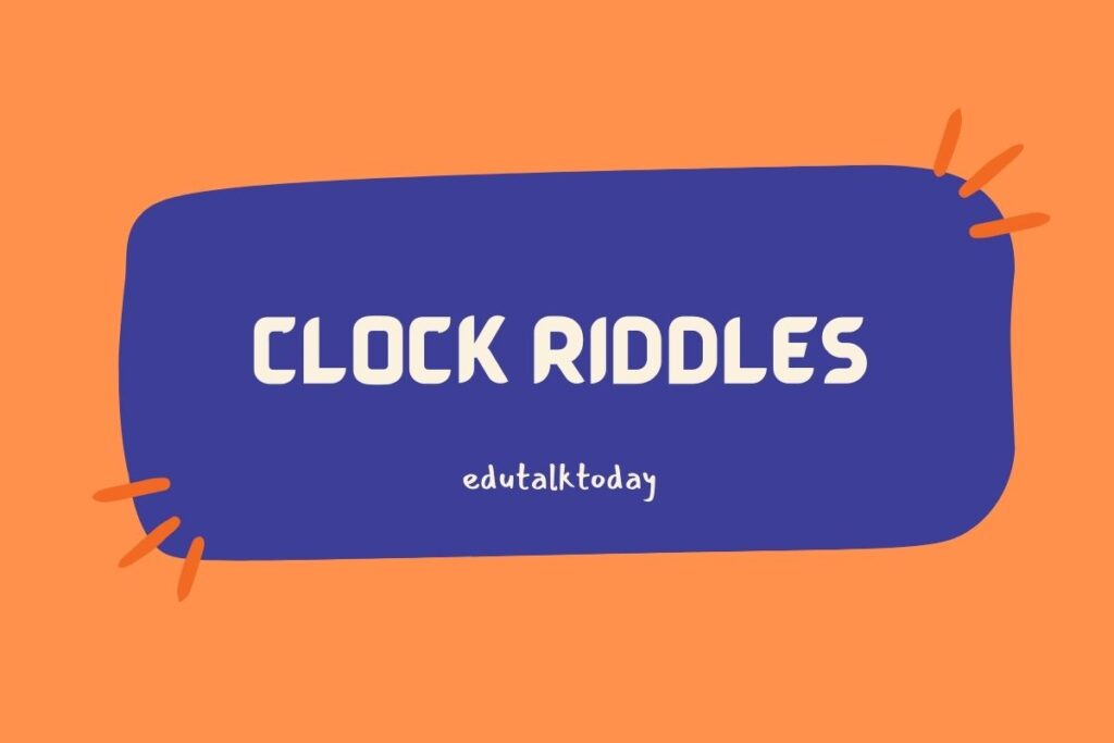 43 Clock Riddles with Answers - EduTalkToday
