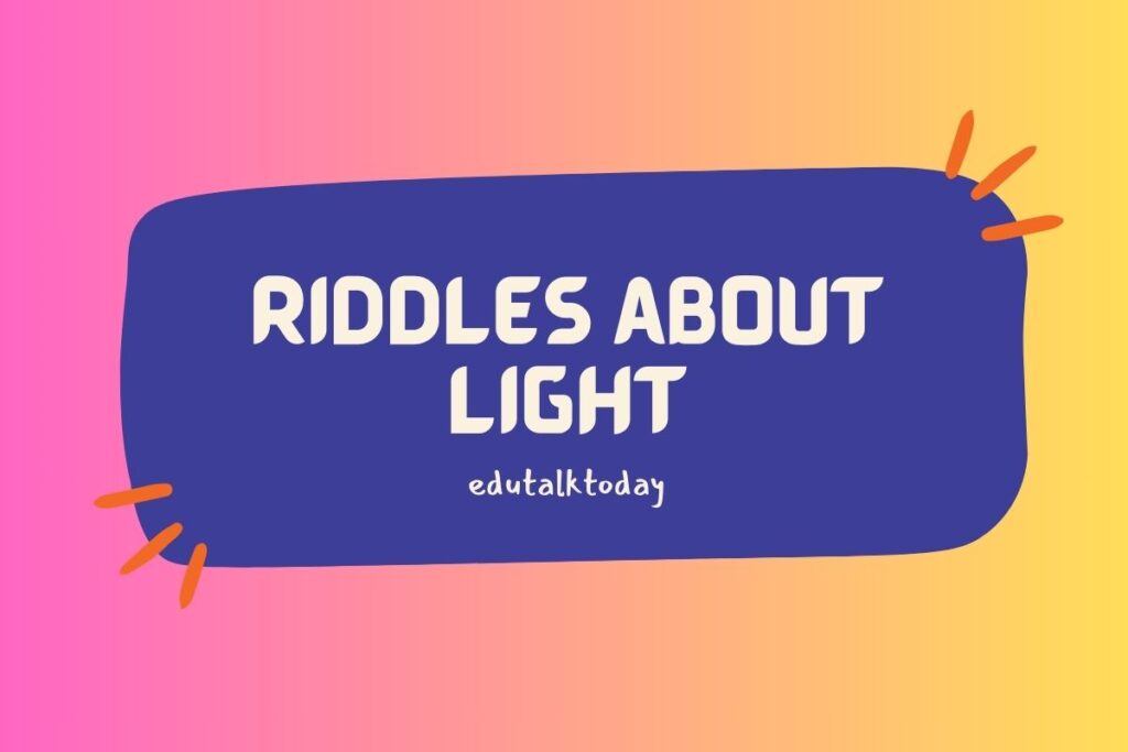 54 Riddles about Light - EduTalkToday