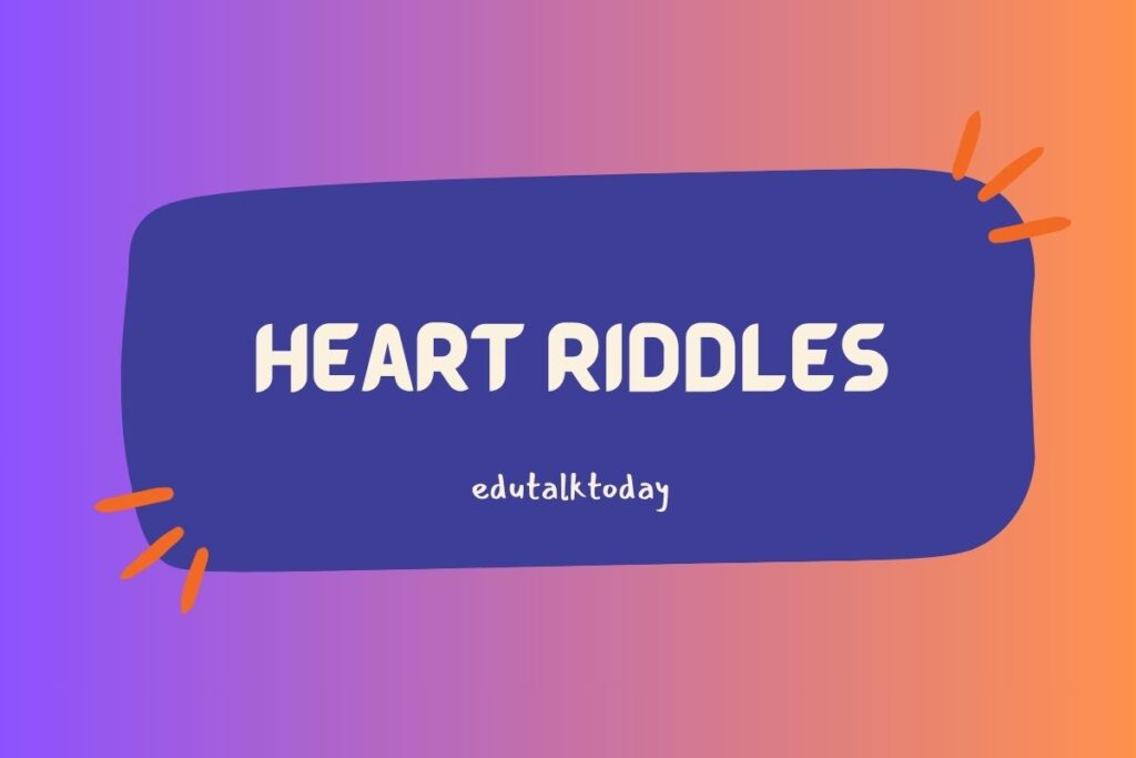 30 Heart Riddles with Answers - EduTalkToday