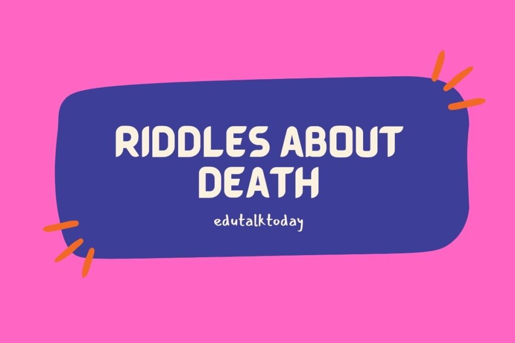 45 Riddles about Death - EduTalkToday