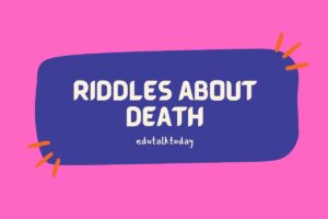 45 Riddles about Death - EduTalkToday