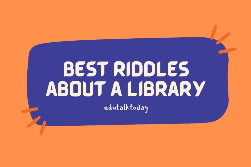 45 Best Riddles about a Library - EduTalkToday