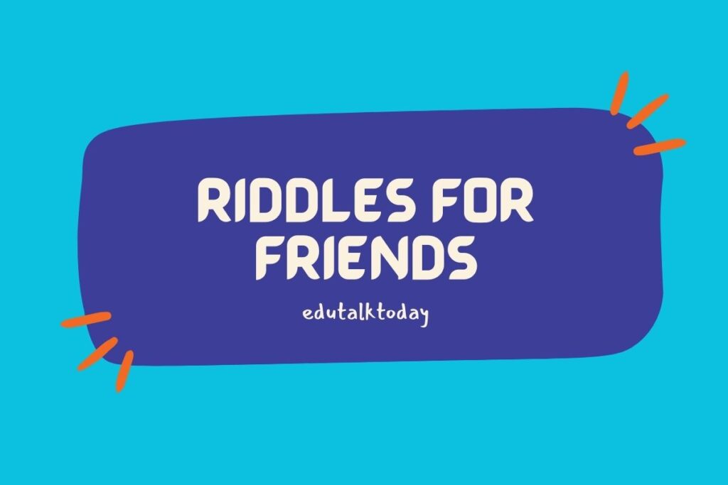 102 Riddles For Friends - EduTalkToday