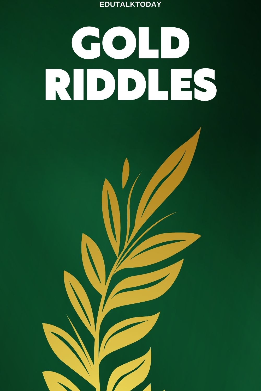 36 Gold Riddles With Answers - EduTalkToday