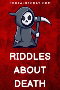 45 Riddles about Death - EduTalkToday
